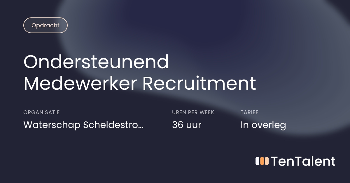Ondersteunend Medewerker Recruitment - Waterschap Scheldestromen